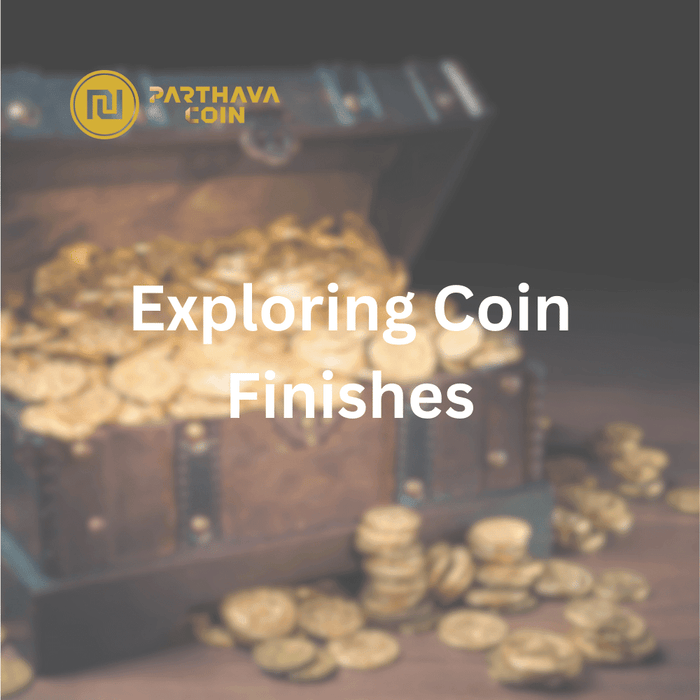 Exploring Coin Finishes